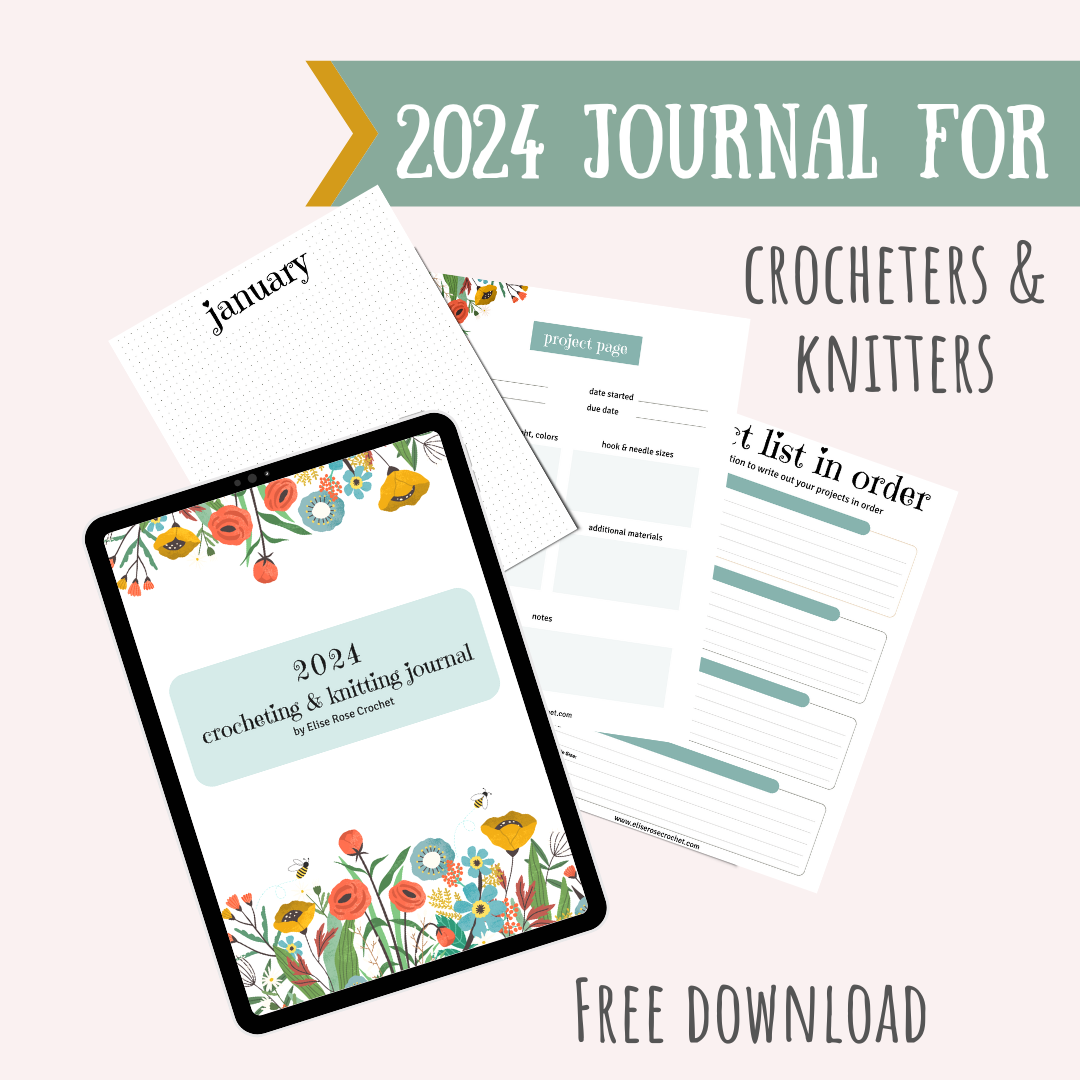 A FREE Crochet & Knitting Journal for Your 2024 Projects - Elise Rose ...