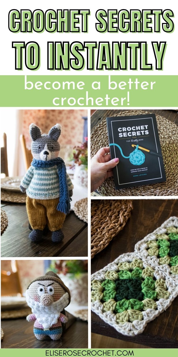 5 Crochet Secrets to INSTANTLY Make You a Better Crocheter - Elise Rose ...
